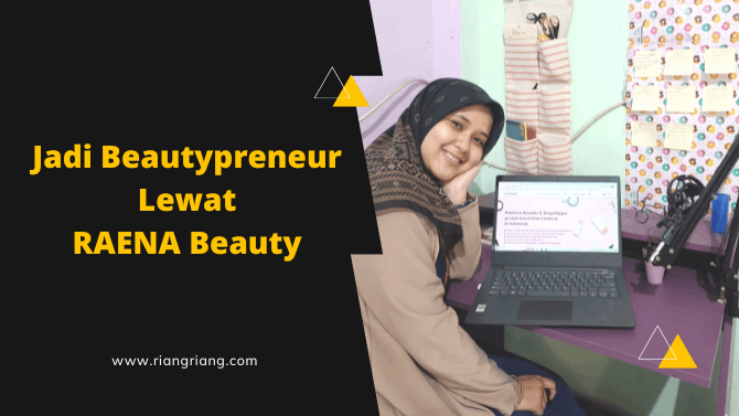 Semua Bisa Jadi Beautypreneur dengan RAENA Beauty - Happy Hawra